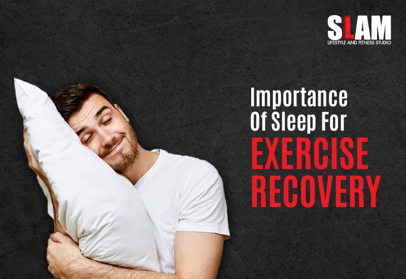 9 Importance of Sleep for Exercise Recovery - Slamfitness